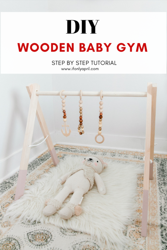 DIY wooden baby gym and toys for little hands to play - If Only April